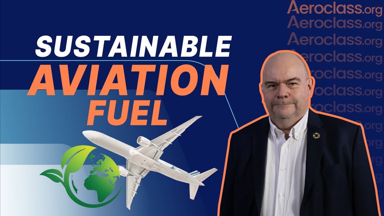 Sustainable Aviation Fuel | Aeroclass Lessons