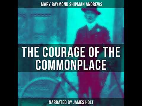 Courage of the Commonplace Audiobook by Mary Raymond Shipman Andrews