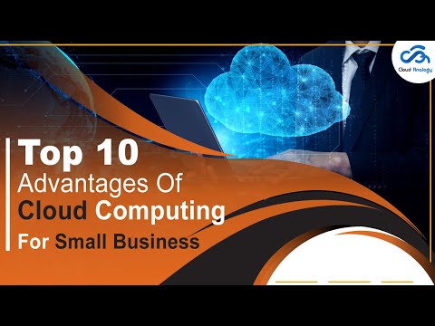 Why Cloud Computing Is Important For Businesses: 10 Advantages Of Cloud Computing
