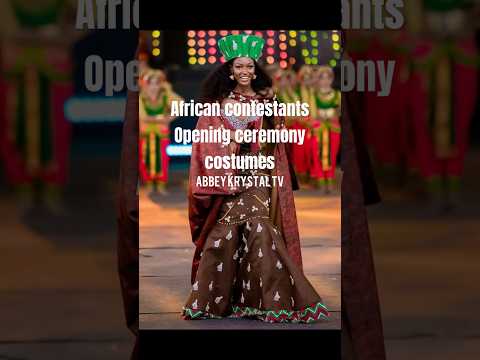 Beautiful and Rich National costumes of the African contestants #72ndmissworld