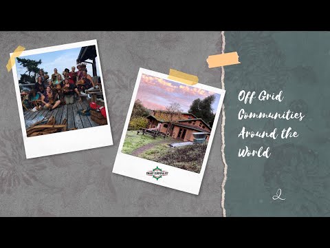 Off Grid Communities Around The World