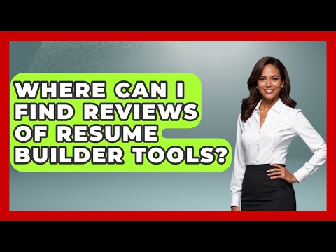 Where Can I Find Reviews Of Resume Builder Tools? - Job Success Network
