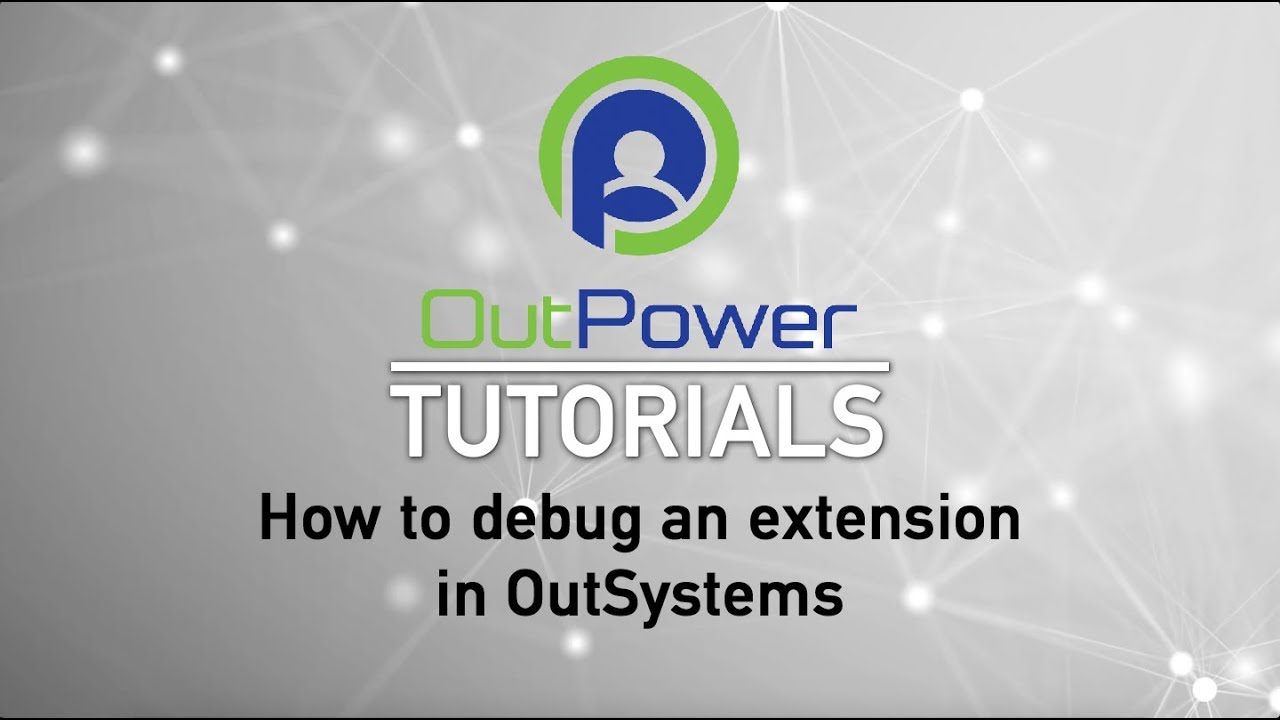 OutPower Tutorial - Extension Debug (OutSystems)