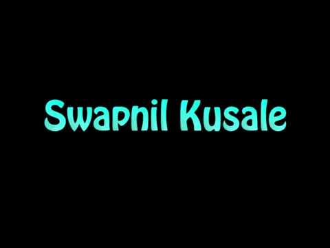 Learn How To Pronounce Swapnil Kusale