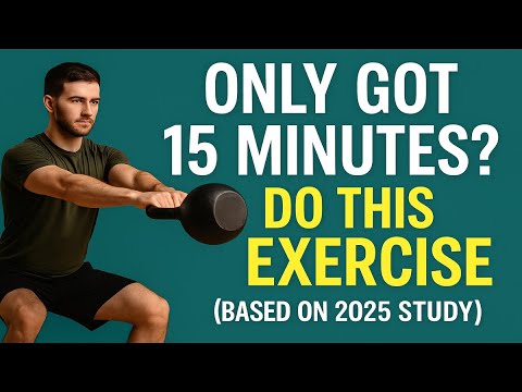 Only Got 15 Minutes? Do THIS Exercise (Based on 2025 Study)