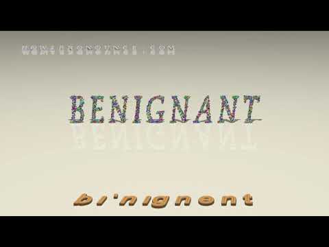 benignant - pronunciation + Examples in sentences and phrases