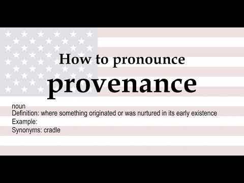 How to pronounce 'provenance' + meaning
