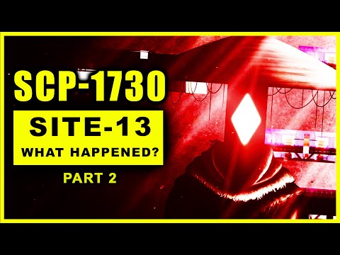 SCP-1730 - What Happened to Site-13? - Part 2