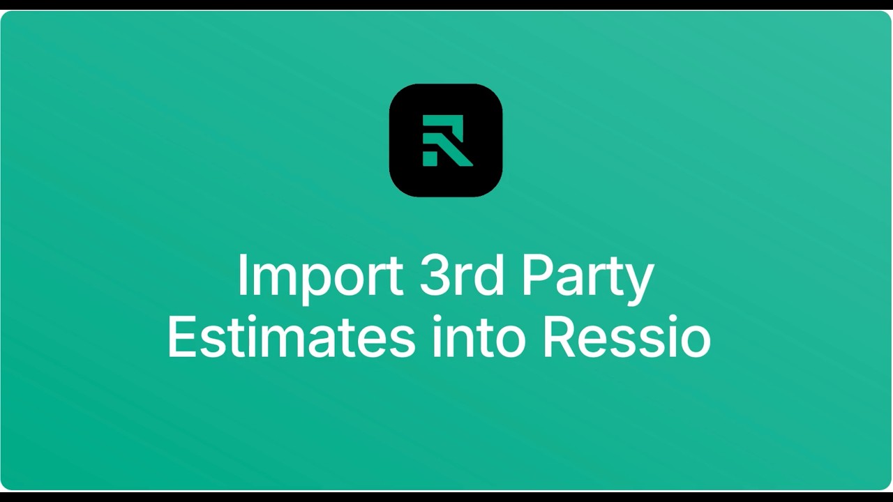 Import 3rd Party Estimates into Ressio