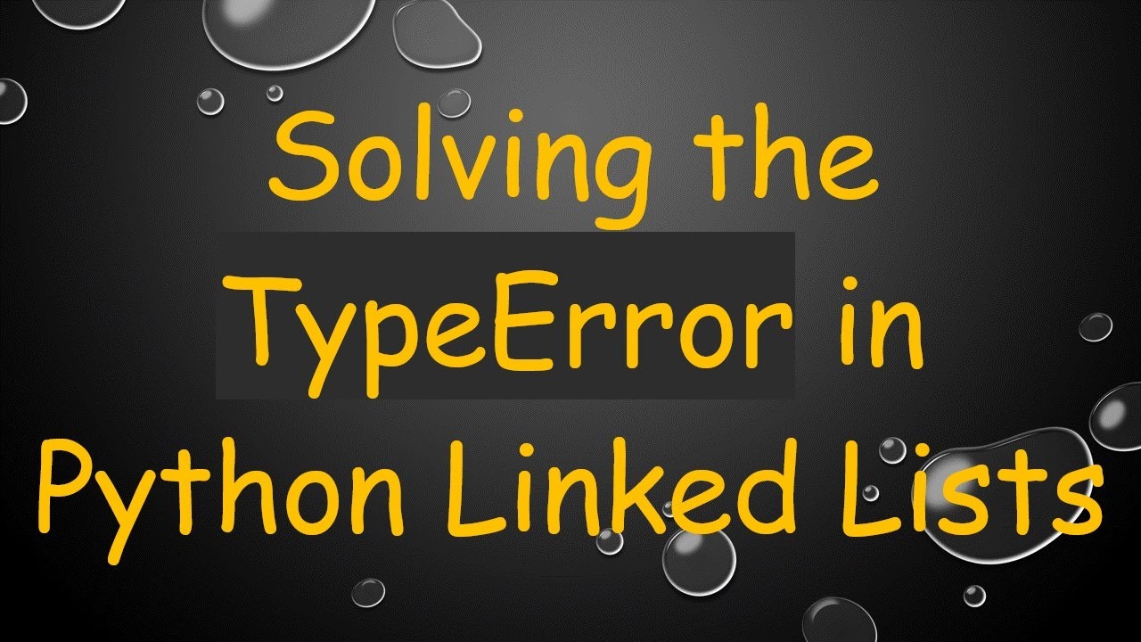 Solving the TypeError in Python Linked Lists