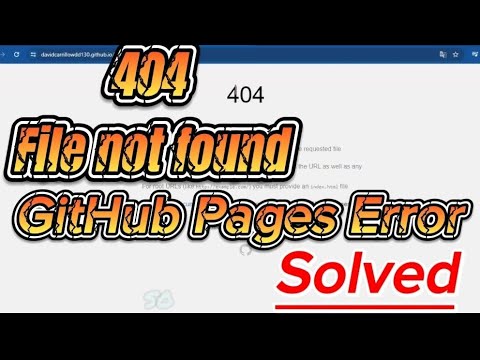 How to Fix Error 404 File not Found GitHub Pages