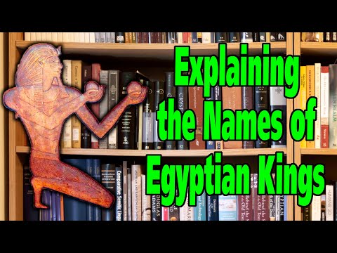 Explaining the Names of Egyptian kings