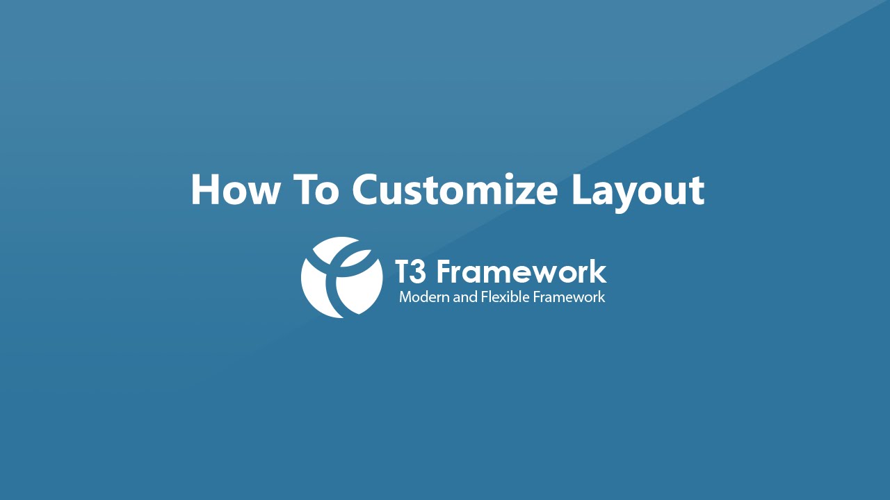 T3 Framework Video Tutorials - Layout Customization