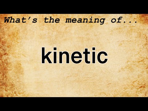 Kinetic Meaning | Definition of Kinetic