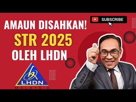 TERBARU! SAHIH! LHDN SAHKAN AMAUN SEBENAR STR 2025.