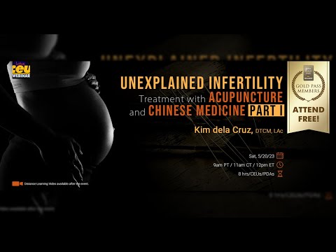 Unexplained Infertility: Treatment with Acupuncture and Chinese Medicine, Part I | Acu CEUs/PDAs