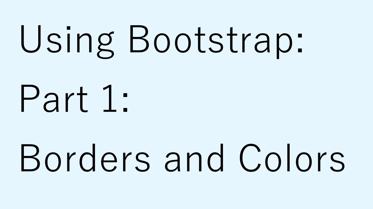 Using Bootstrap 4: Part 1: Borders and Colors