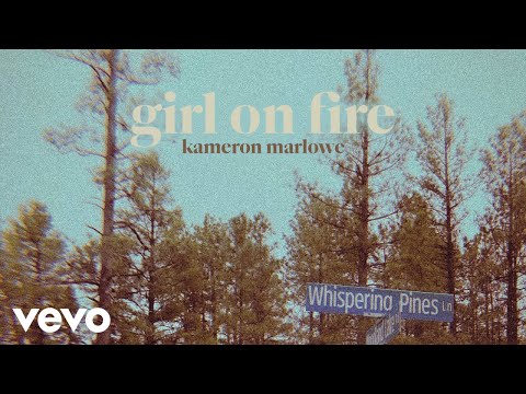 Kameron Marlowe - Girl On Fire (Official Audio)