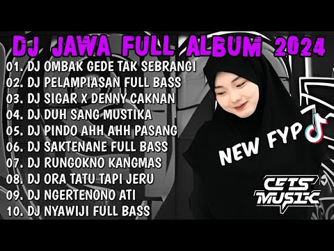 DJ JAWA TERBARU 2024 FULL BASS - DJ OMBAK GEDE TAK SEBRANGI🎶DJ SEKTI FULL ALBUM VIRAL TIKTOK 2024