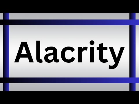 How To Pronounce Alacrity | What Is The Meaning Of Alacrity