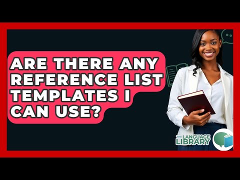 Are There Any Reference List Templates I Can Use? - The Language Library