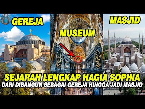 Sejarah Lengkap Hagia Sophia Dari Dibangun Sebagai Gereja Sampai Menjadi Masjid