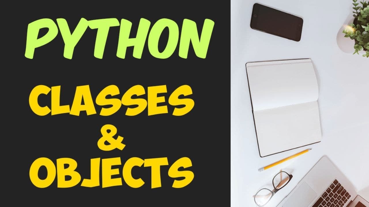 #9 PYTHON CLASSES AND OBJECTS | PYTHON TUTORIALS | PYTHON FOR BEGINNERS