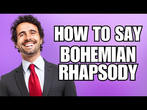How To Pronounce Bohemian Rhapsody (Correctly)