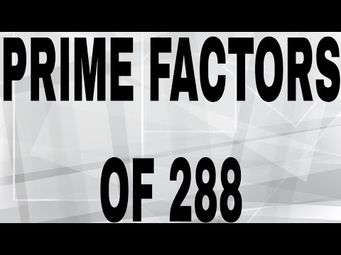 PRIME FACTORS OF 288