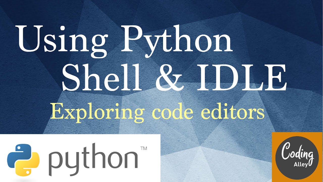#2 Working with IDLE, Python Shell and Code Editors | Python Tutorial for Beginners | Full Course