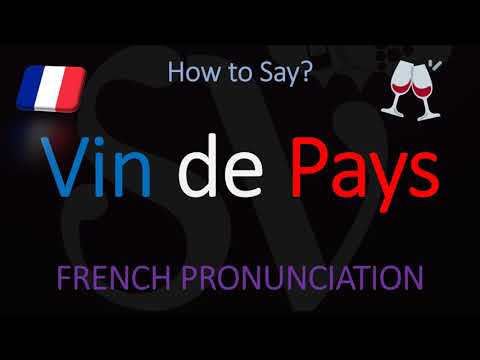 How to Pronounce Vin de Pays? French Wine Pronunciation