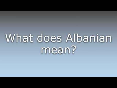 What does Albanian mean?