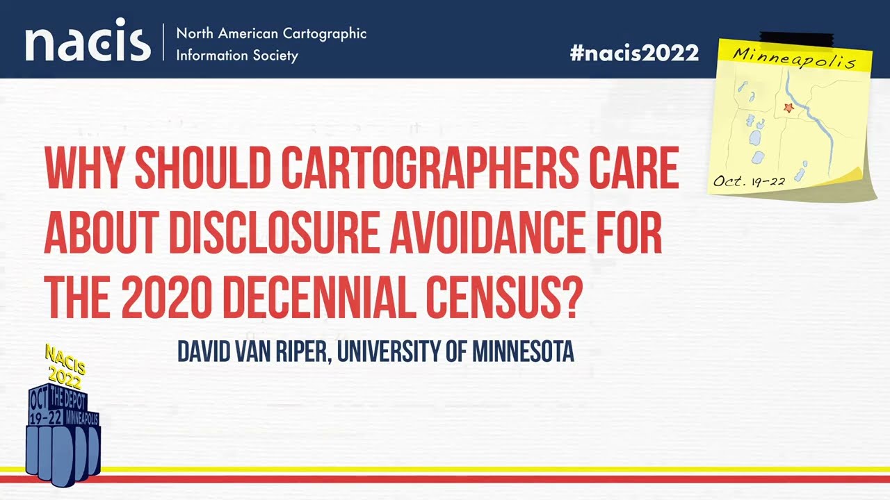 Why should cartographers care about disclosure avoidance for the 2020 decennial..? - David Van Riper