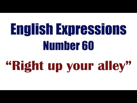 English Expressions 60: Right up your alley