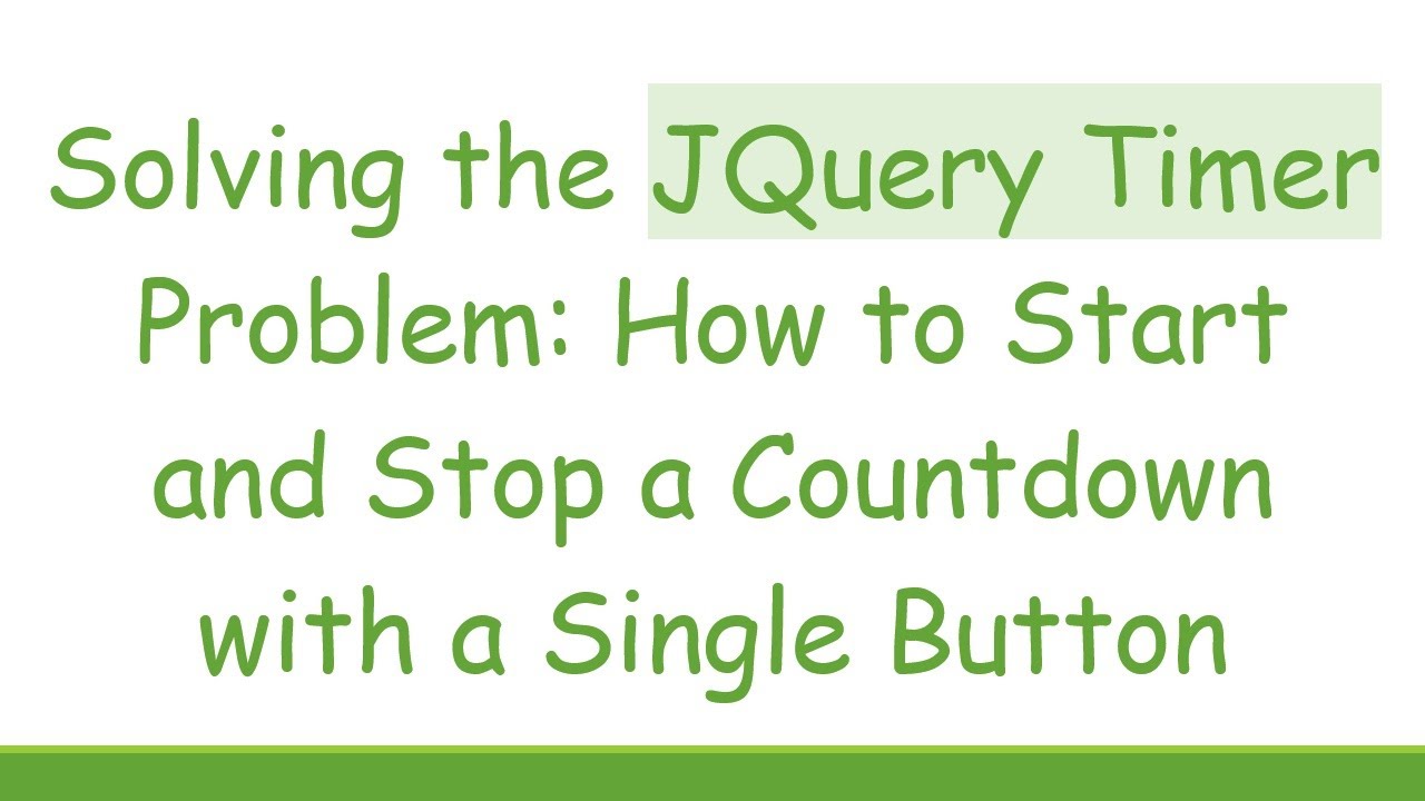 Solving the JQuery Timer Problem: How to Start and Stop a Countdown with a Single Button