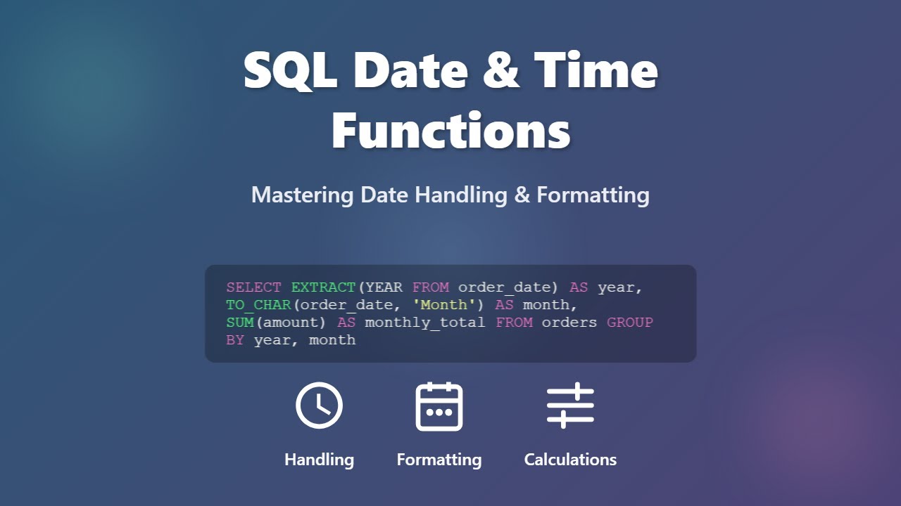 SQL Date & Time Functions: Master Date Handling and Formatting!