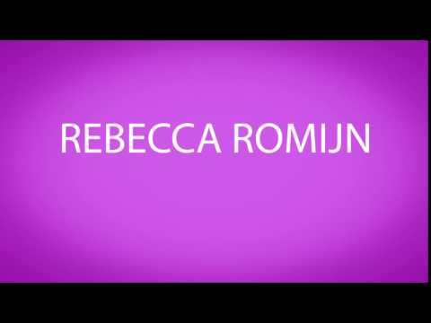 How to pronounce REBECCA ROMIJN