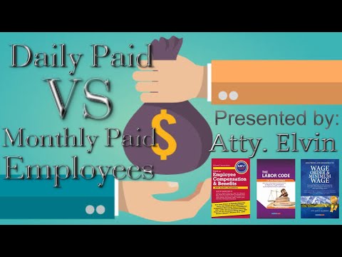 Daily Paid VS Monthly Paid Employees By: Atty. Elvin