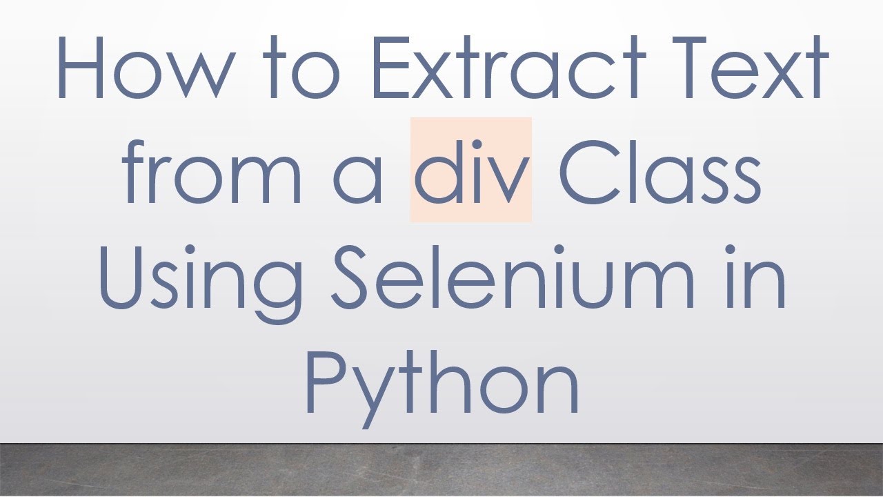 How to Extract Text from a div Class Using Selenium in Python