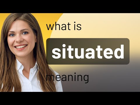 Situated — meaning of SITUATED