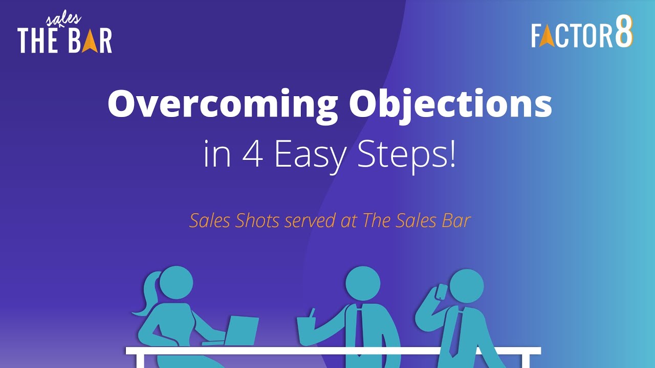 4 Easy Steps for Handling Objections - Factor 8 