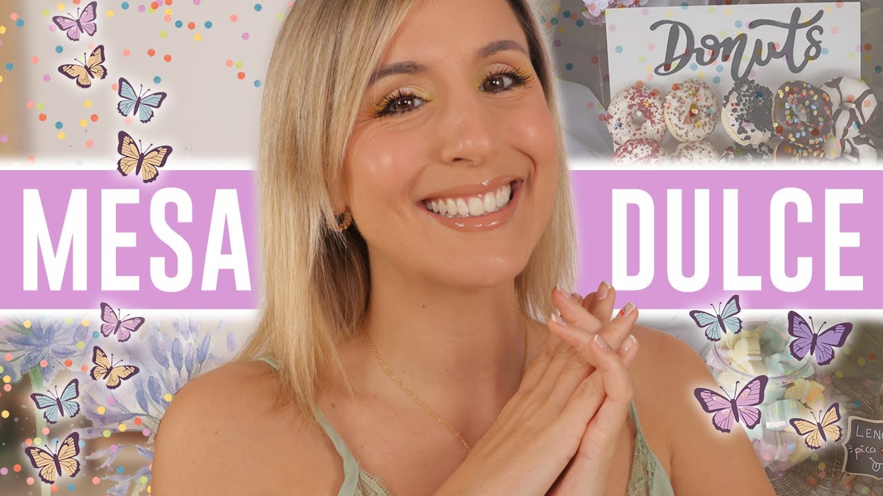 PREPARO UNA MESA DULCE desde cero 🎂  DIY, decoración y diseño para celebraciones bonitas