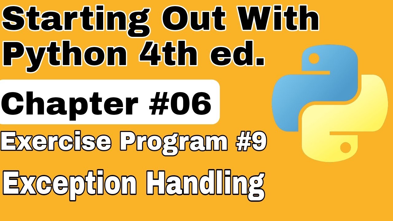 Starting Out With Python Chapter 6 Exercise Program 9 Exception Handling Python Exercise Program