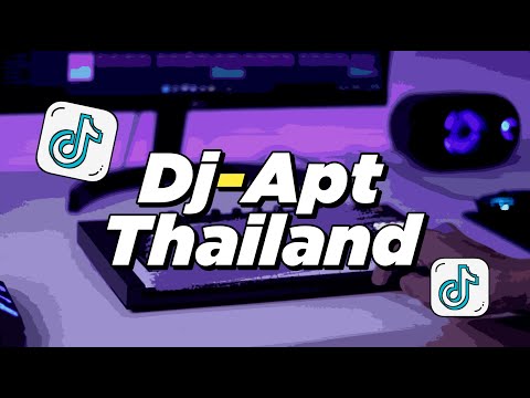 DJ APT THAILAND SLOW | VIRAL TIKTOK