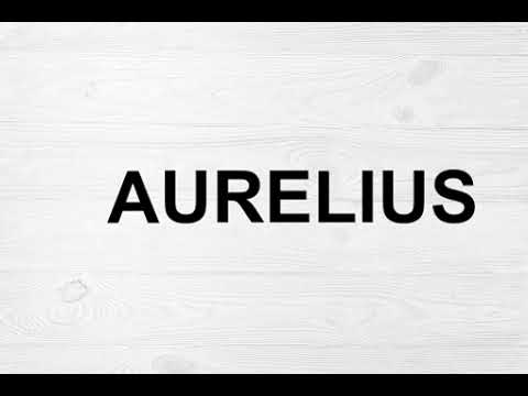How To Pronounce Aurelius