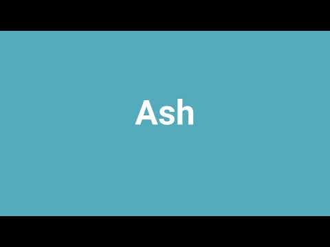 'Ash' Meaning and Pronunciation