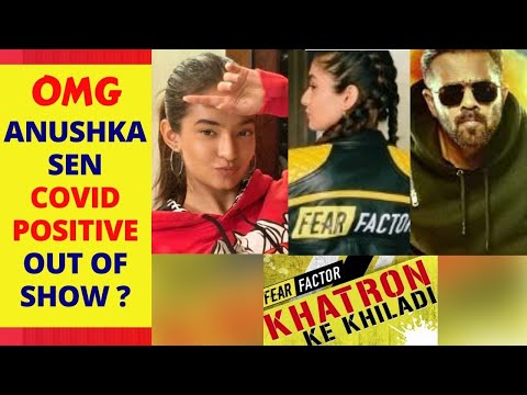 Anushka Sen Covid 19 positive OUT Of Show ? Quarantine on the sets of Khatron Ke Khiladi 11