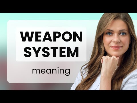 Weapon system • what is WEAPON SYSTEM meaning