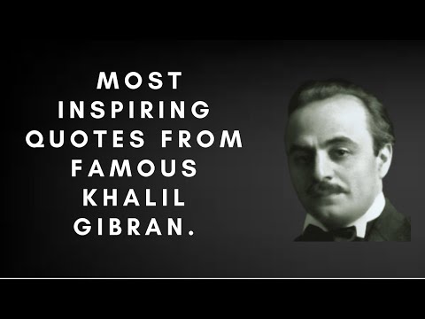 Most Inspiring Quotes From Famous Khalil Gibran (Wisdom Sutra)