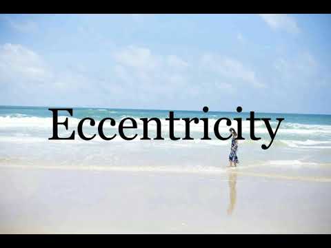 How To Pronounce Eccentricity🌈🌈🌈🌈🌈🌈Pronunciation Of Eccentricity